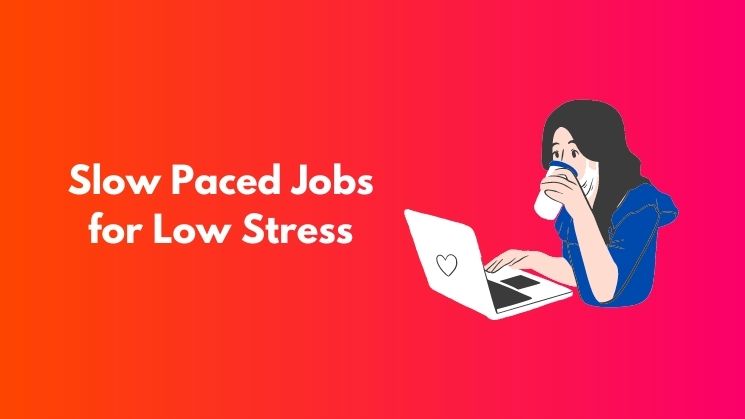 Best High Paying Slow Paced Jobs in 2024 (9+ Ideas) - Make Me Money Now